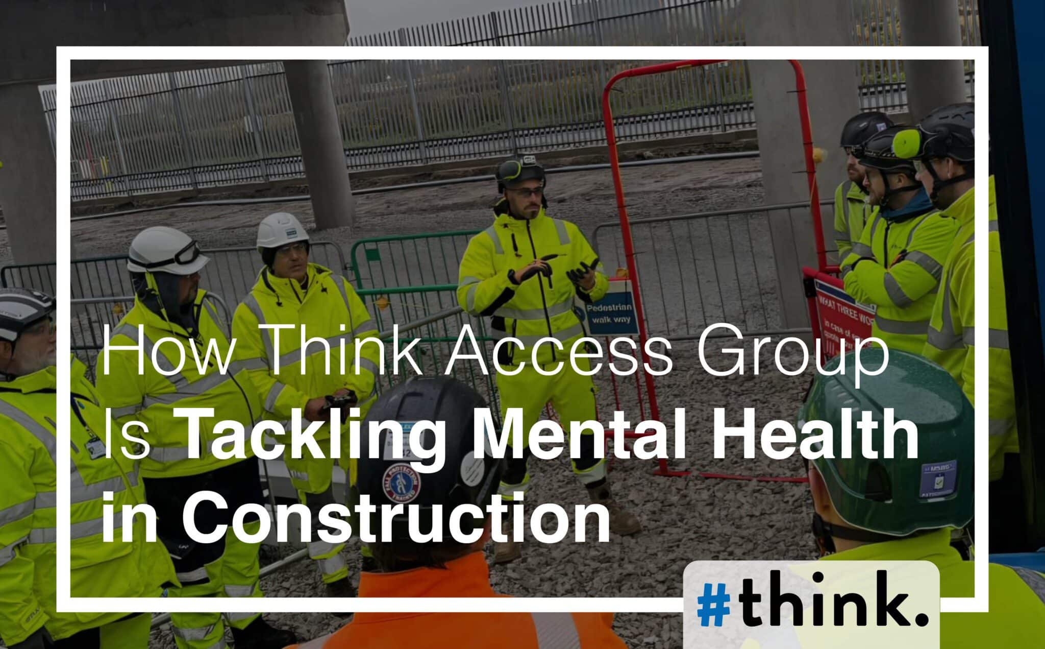 Mental Health in Construction | Think Access Group
